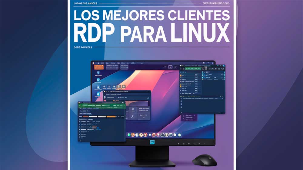 Acceso Remoto a Linux | Los Mejores Clientes RDP Para Linux